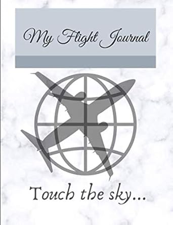 Amazon.com: My Flight Journal-Fly high,dream big...: My flight journal ...
