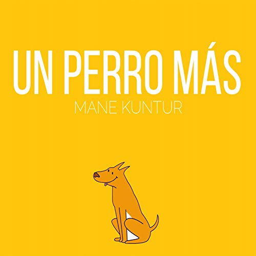 Un Perro Más by Mane Kuntur on Amazon Music - Amazon.com