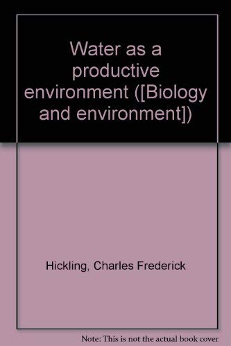 Water as a productive environment (Biology and environment): Hickling ...