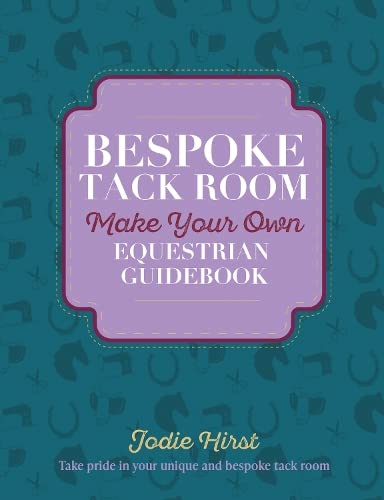 Bespoke Tack Room Make Your Own Equestrian Guidebook: Amazon.co.uk ...