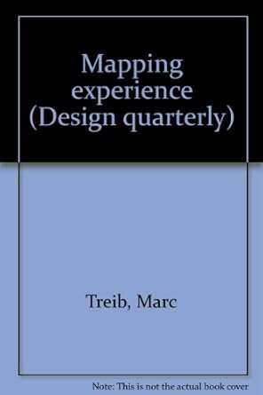 Mapping Experience (Design Quarterly): Treib, Marc: Amazon.com: Books