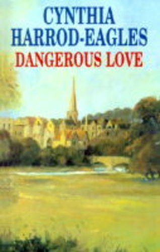 Dangerous Love: Harrod-Eagles, Cynthia: 9780727852304: Amazon.com: Books