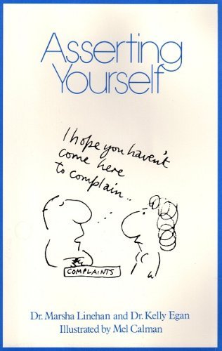 Asserting Yourself: Linehan, Marsha, Egan, Kelly: 9780816016747: Amazon ...