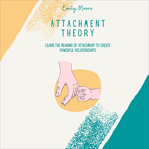 Amazon.com: Attachment Theory: Learn the Meaning of Attachment and ...