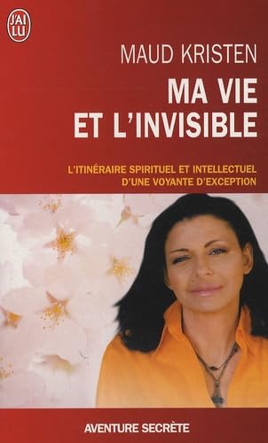 Amazon.fr - MA VIE ET L'INVISIBLE - MAUD KRISTEN - Livres