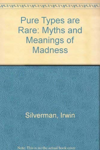Pure Types are Rare: Myths and Meanings of Madness: Buy Online at Best ...