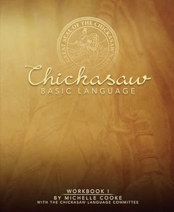 Chickasaw Basic Language: Workbook I (English and Multilingual Edition ...