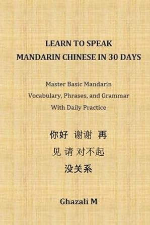 Learn to Speak Mandarin Chinese in 30 Days: Master Basic Mandarin ...