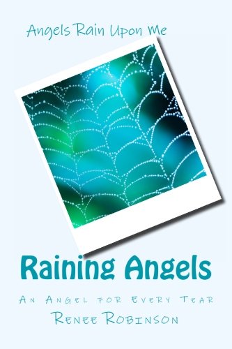 Raining Angels: Robinson, Renee: 9781490928890: Amazon.com: Books