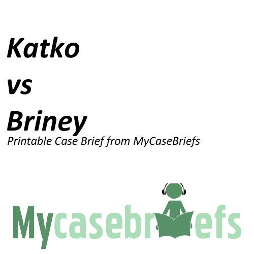 Katko vs Briney Printable Case Brief from MyCaseBriefs (Torts) eBook ...