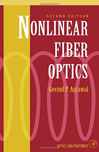 Nonlinear Fiber Optics, Second Edition (Optics and Photonics): Agrawal ...