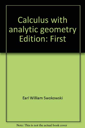 Calculus with analytic geometry: Earl William Swokowski: 9780871501790 ...