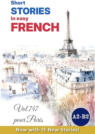 Short STORIES in Easy FRENCH: Vol 747 pour Paris (Easy French Reader ...