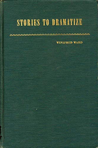 Stories to Dramatize: ward, winifred: Amazon.com: Books