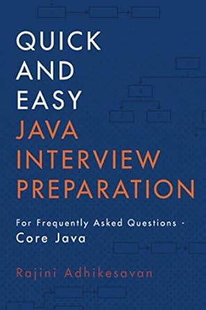 Quick and Easy Java Interview Preparation: For Frequently Asked Questions - Core Java ...