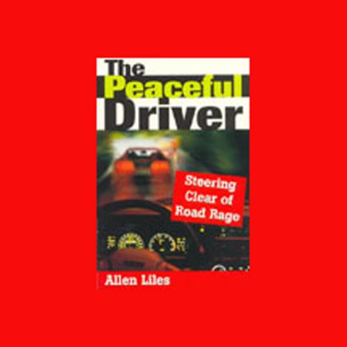 The Peaceful Driver- Steering Clear of Road Rage : Gary Holcombe, Susan ...