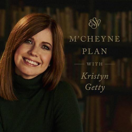 Amazon.com: The M'Cheyne ESV Bible Plan with Kristyn Getty : Crossway ...