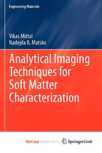 Analytical Imaging Techniques for Soft Matter Characterization: Mittal, Vikas, Matsko, Nadejda B ...