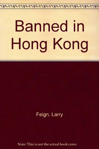 Banned in Hong Kong: Larry Feign: 9789627866091: Amazon.com: Books