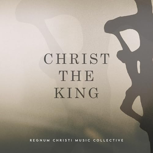 Play Christ the King by Regnum Christi Music Collective & Adam Zettel ...