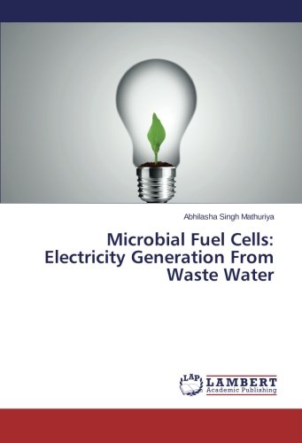 Buy Microbial Fuel Cells: Electricity Generation From Waste Water ...