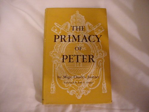 The Primacy of Peter: From the Protestant and From the Catholic Point ...