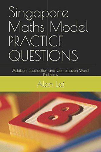 Singapore Maths Model PRACTICE QUESTIONS: Addition, Subtraction and ...