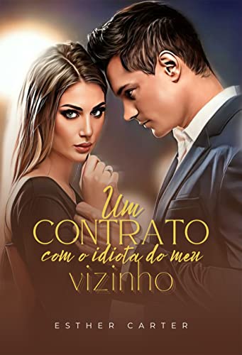 Um contrato com o idiota do meu vizinho eBook : Carter, Esther: Amazon ...