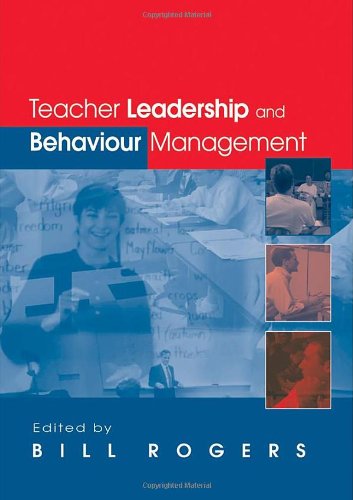 Teacher Leadership and Behaviour Management: Rogers, Bill ...