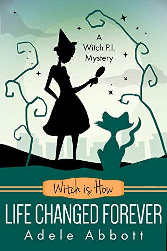 Witch is How Life Changed Forever (A Witch P.I. Mystery Book 36) eBook ...
