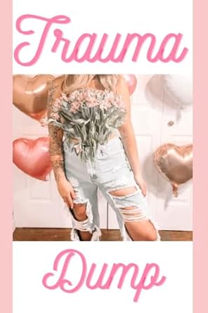 Trauma Dump: Blunt, Ashlee: Amazon.com: Books