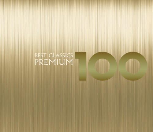 Best Classic 100 Premium [6hqc by Various: Amazon.co.uk: CDs & Vinyl