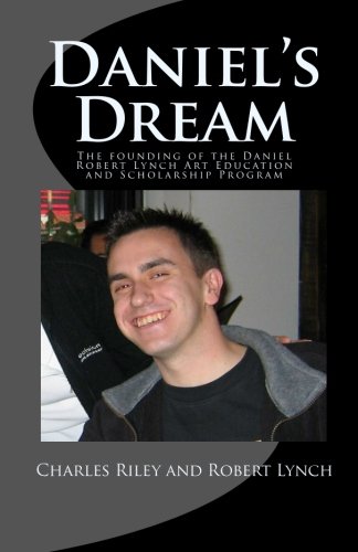 Daniel's Dream: Robert Lynch, Charles Riley and: 9781460920909: Amazon ...