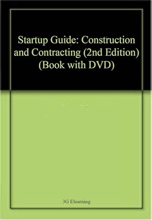 Startup Guide: Construction and Contracting (2nd Edition) (Book with DVD): 3G Elearning ...