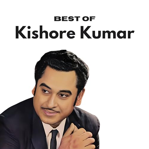 Best of Kishore Kumar by Kishore Kumar on Prime Music