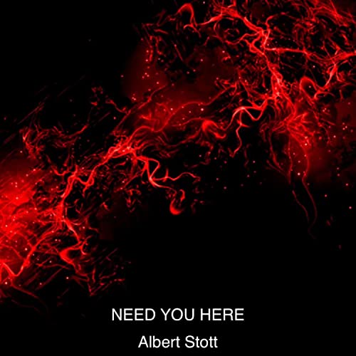 Play Need You Here by Albert Stott on Amazon Music