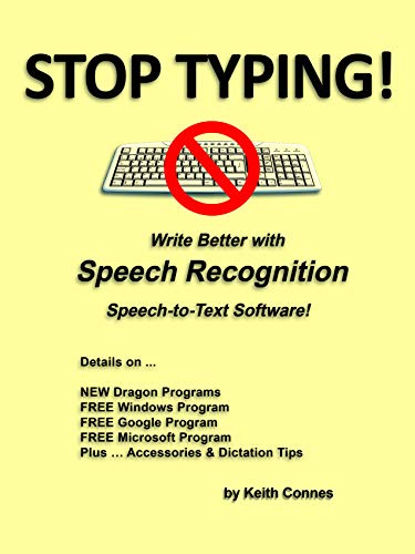STOP TYPING!: Write Better with Speech Recognition Speech-to-Text ...