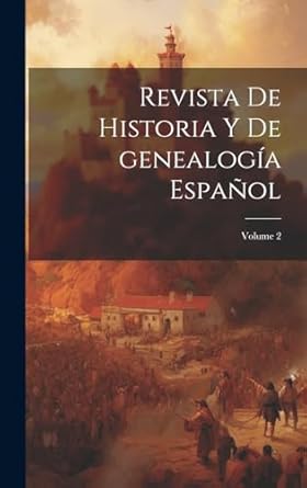 Revista de historia y de genealogía español; Volume 2 (Spanish Edition ...