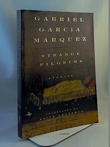 STRANGE PILGRIMS. Twelve Stories.: Garcia Marquez, Gabriel: Amazon.com: Books