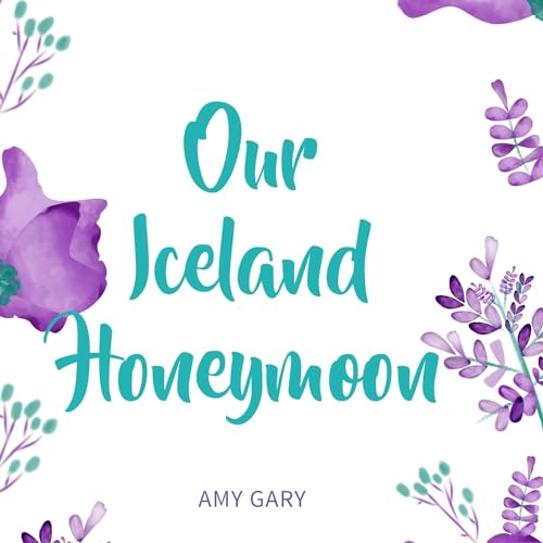 Amazon Music - Amy GaryのOur Iceland Honeymoon - Amazon.co.jp