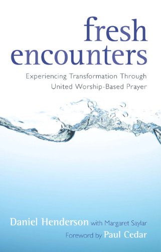 Fresh Encounters: Experiencing Transformation Through United Worship ...