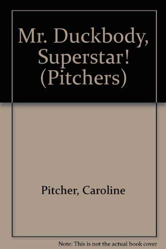 Mr Duckbody, Superstar! (Pitchers): Pitcher, Caroline: 9780216923621 ...