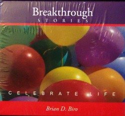 Amazon.com: Breakthrough Stories: Celebrate Life: Brian D. Biro: Books