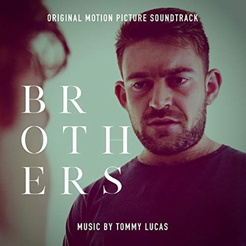Brothers (Original Motion Picture Soundtrack) von Tommy Lucas bei ...