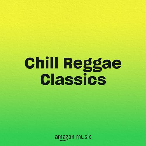 Chill Reggae Classics Playlist on Amazon Music Unlimited
