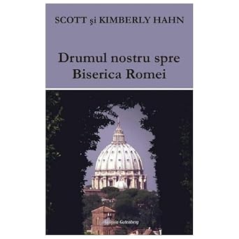 Drumul Nostru Spre Biserica Romei: Amazon.co.uk: Scott Hahn ...