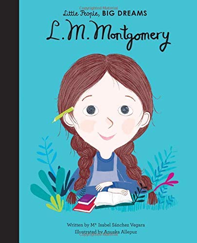 L. M. Montgomery (Volume 22) (Little People, BIG DREAMS, 19): Sanchez ...
