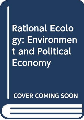 Rational Ecology: Environment and Political Economy: Dryzek, John S ...