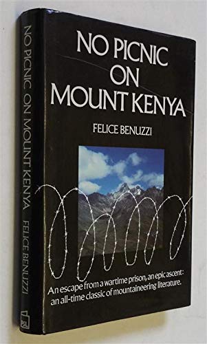 No Picnic on Mount Kenya: Felice Benuzzi: 9781852602673: Amazon.com: Books