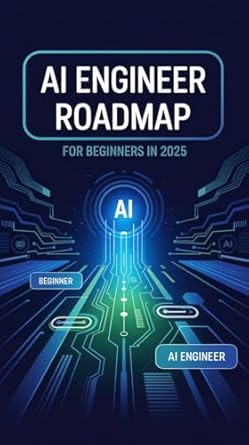 Ai Engineer Roadmap for beginners in 2025, Sahu, Lucky , eBook - Amazon.com